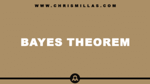 Bayes Theorem Explained - All You Need To Know - CHRISMILLAS.COM