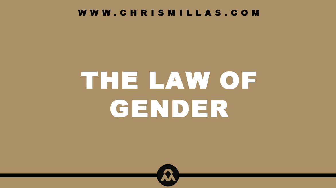 The Law Of Gender - All You Need To Know - CHRISMILLAS.COM