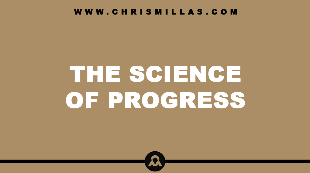 The Science Of Progress - All You Need To Know - CHRISMILLAS.COM